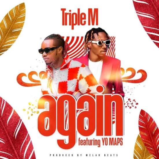 Triple M ft Yo Maps – Again Mp3 Download : Tubidy Music
