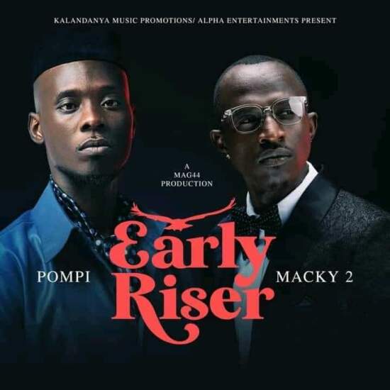 Macky 2 ft. Pompi – Early Riser Mp3 Download : Tubidy Music