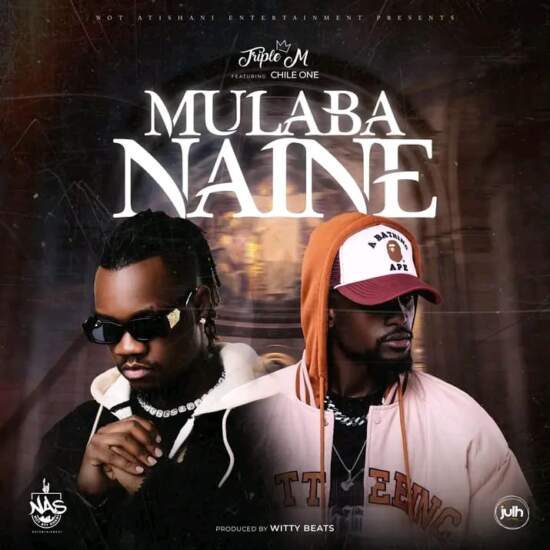 Triple M ft. Chile One - Mulaba Naine Mp3 Download : Tubidy Music