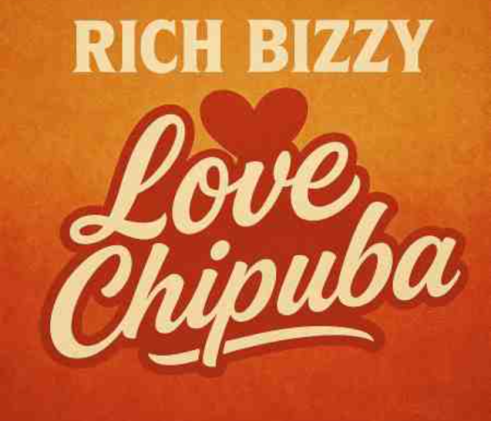Rich Bizzy - Love Chipuba Mp3 Download : Tubidy Music