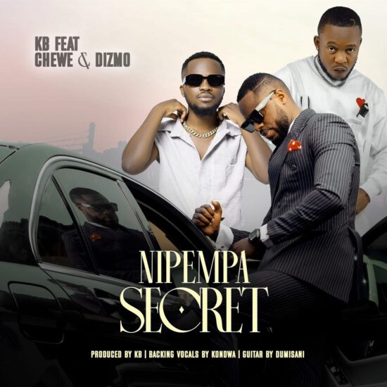 KB ft Chewe & Dizmo - Nipempa Secret Mp3 Download : Tubidy Music